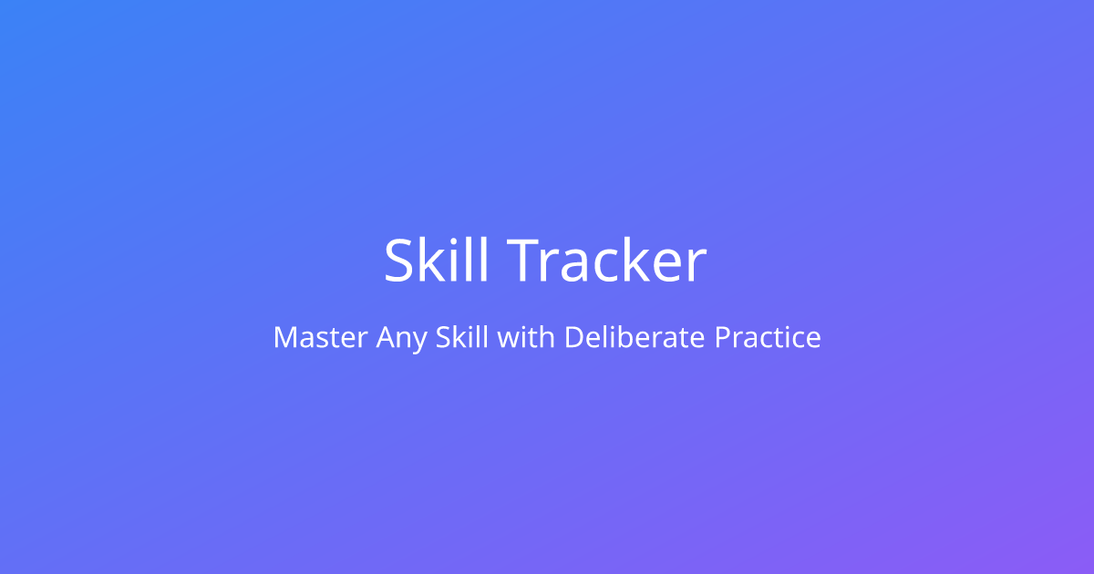 Skill Tracker | Master Any Skill with Deliberate Practice
